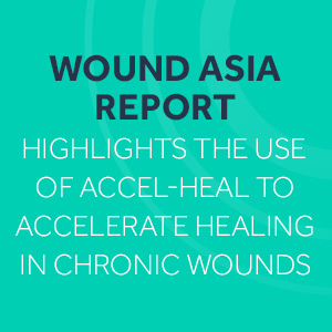 Wounds Asia report highlights success of using Accel-Heal to improve ...